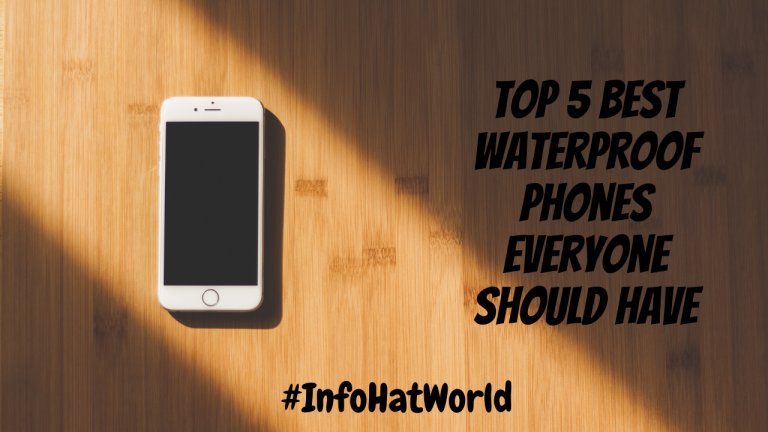 Top 5 Best Waterproof Phones Everyone Should Have - InfoHatWorld
